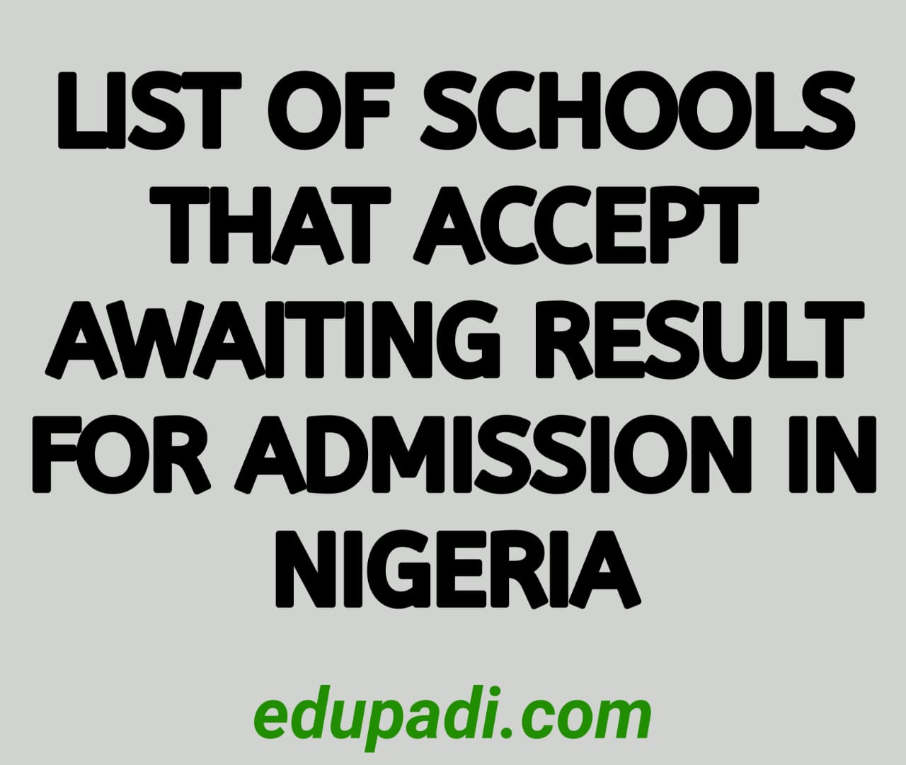 Universities That Accept Awaiting Result (Latest Update) - EduPadi Blog